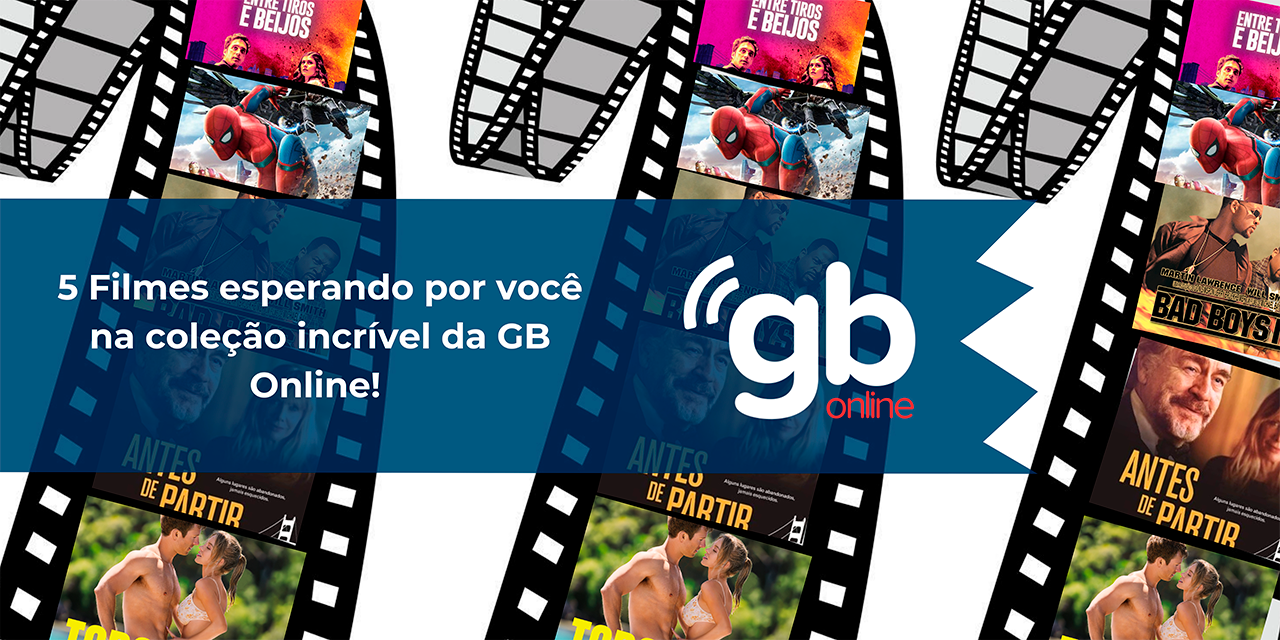 5 Filmes esperando por você na coleção incrível da GB Online! - GB Online